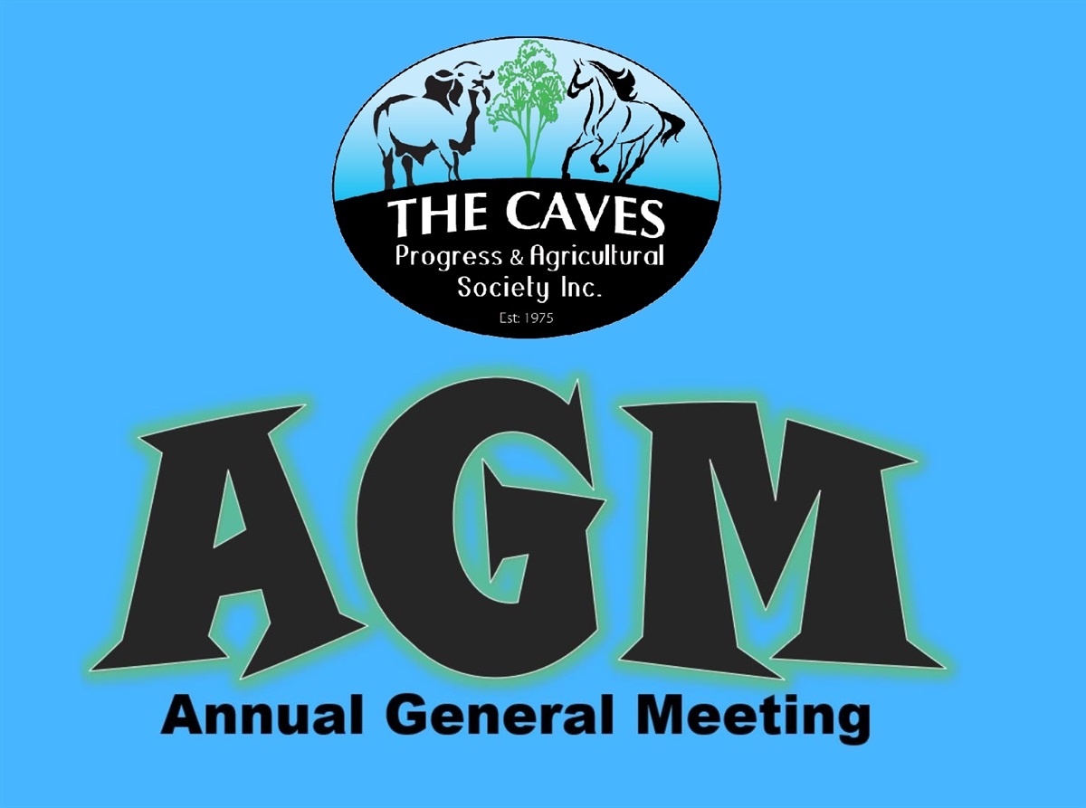The Caves Progress & Agricultural Society Annual General Meeting ...